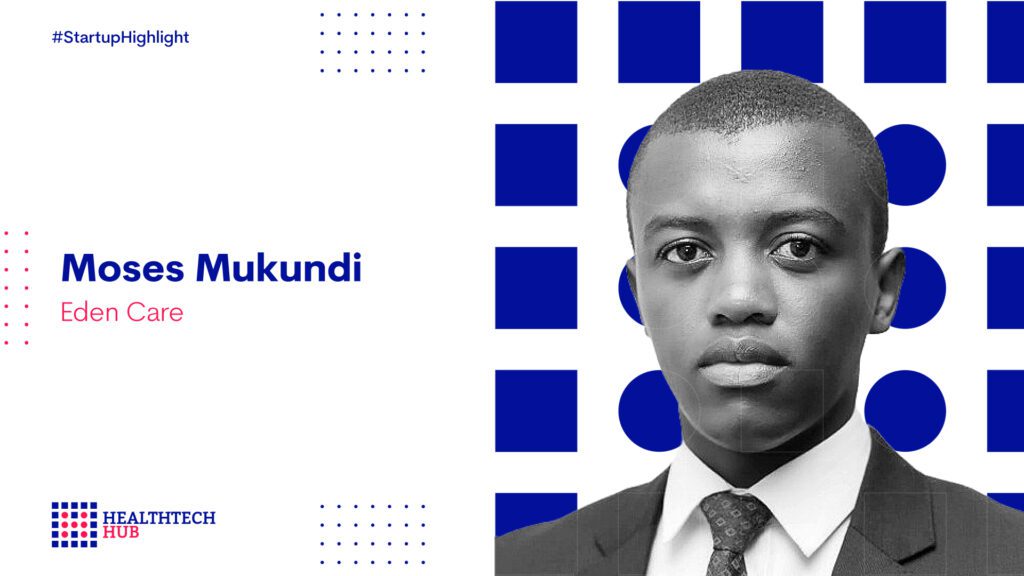 Interview with Mr. Moses Mukundi, Founder and CEO of Eden Care ...